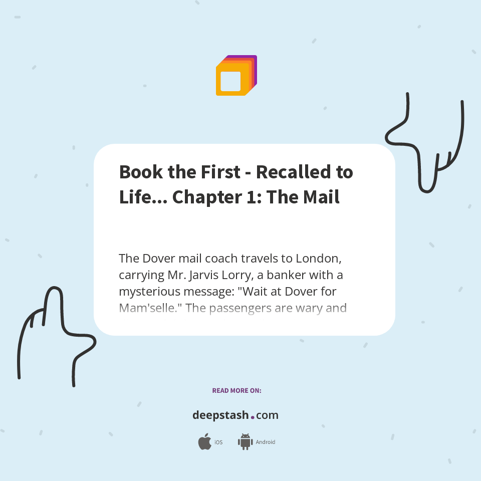 Book the First - Recalled to Life... Chapter 1: The Mail - Deepstash