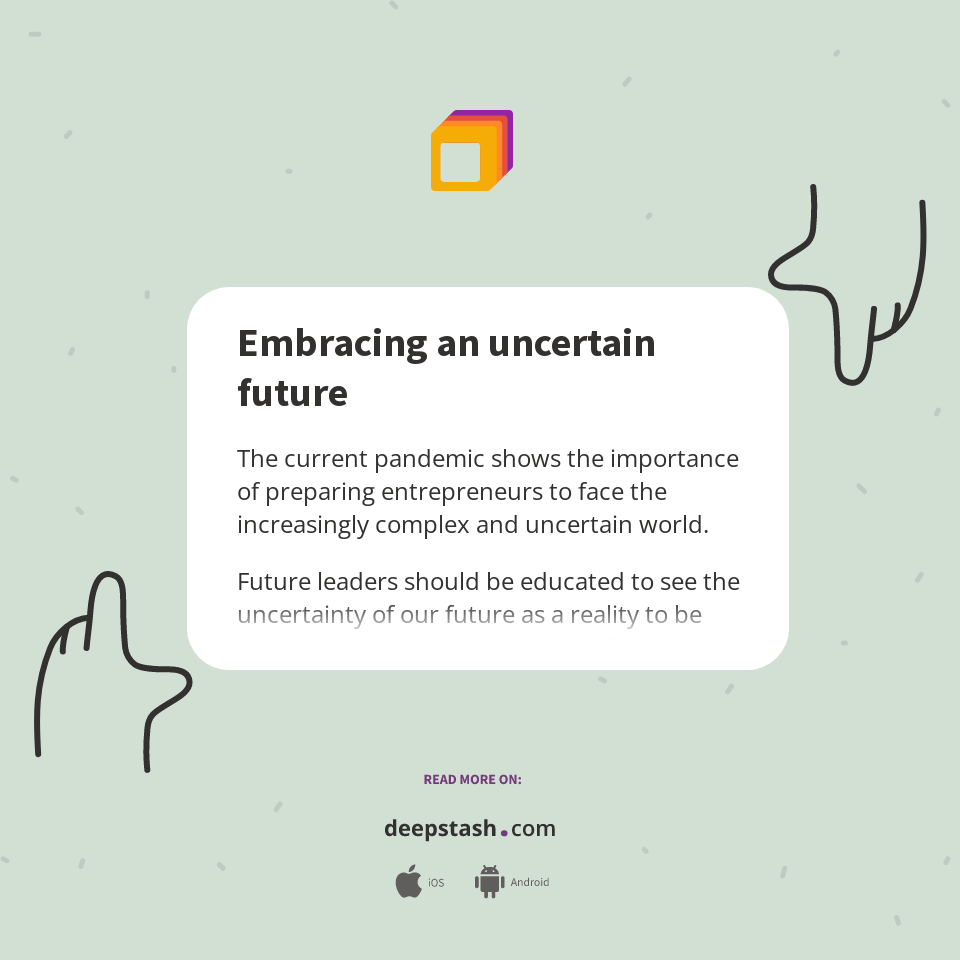 Embracing an uncertain future - Deepstash