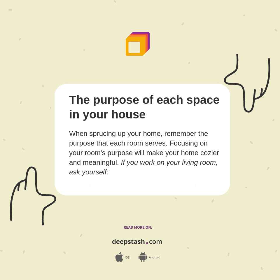 The purpose of each space in your house - Deepstash