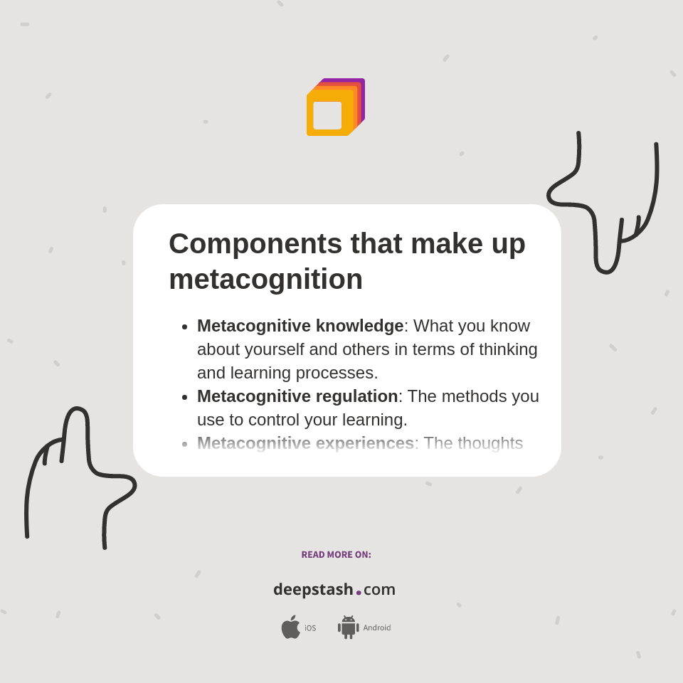 Components that make up metacognition - Deepstash