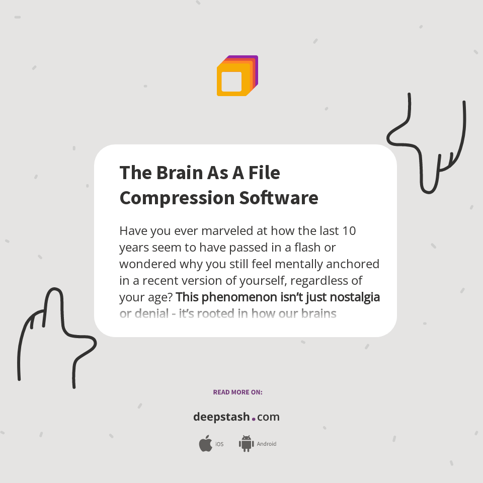 The Brain As A File Compression Software - Deepstash