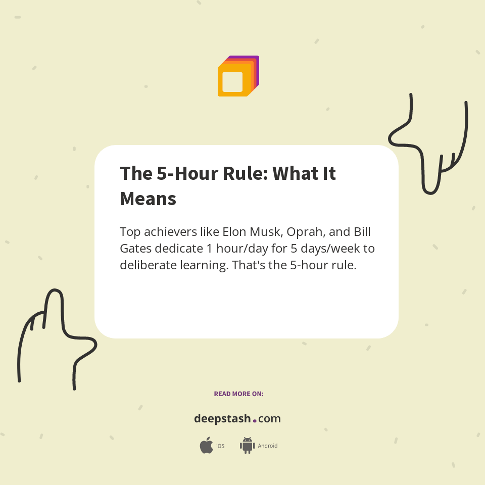 The 5-Hour Rule: What It Means - Deepstash