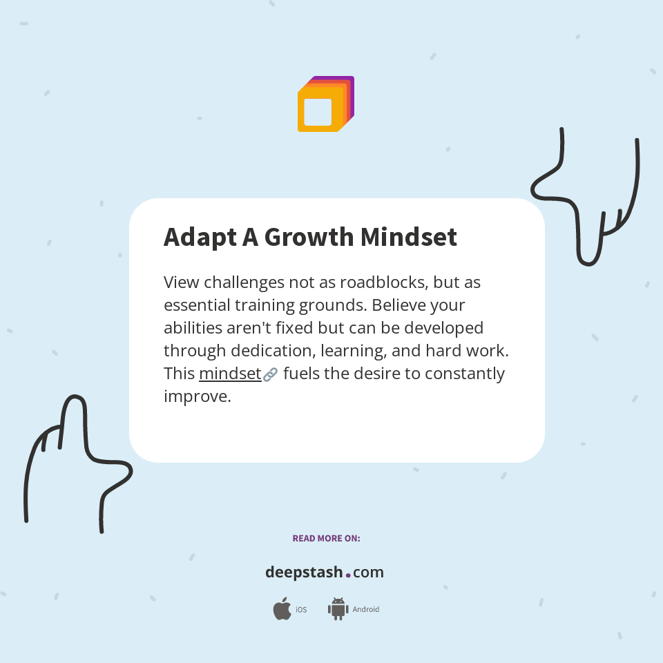 Adapt A Growth Mindset - Deepstash