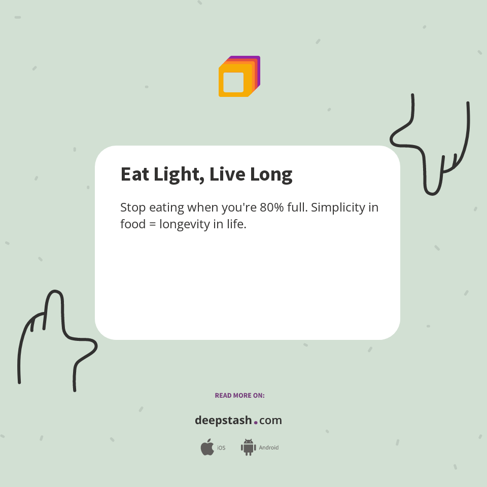 Eat Light, Live Long - Deepstash