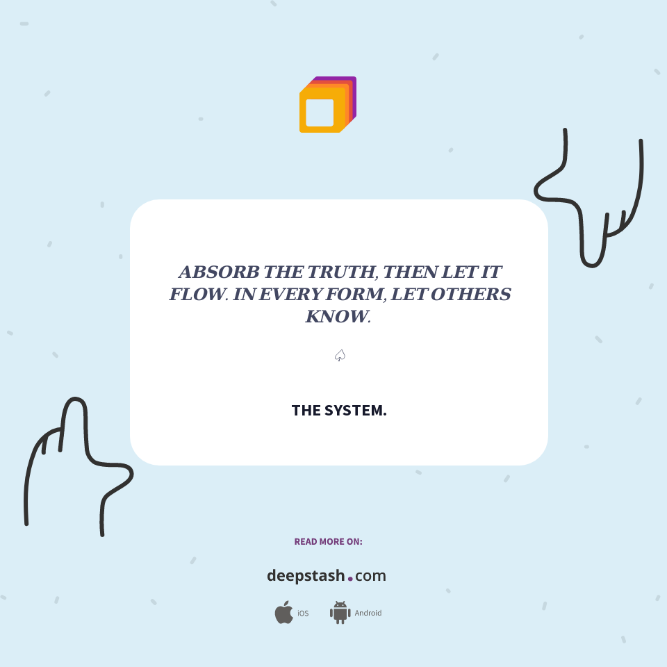 Quote by THE SYSTEM. - Deepstash