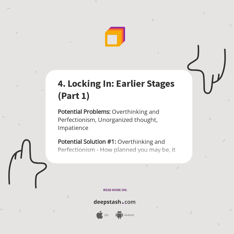 4. Locking In: Earlier Stages (Part 1) - Deepstash