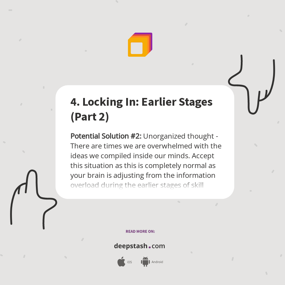 4. Locking In: Earlier Stages (Part 2) - Deepstash