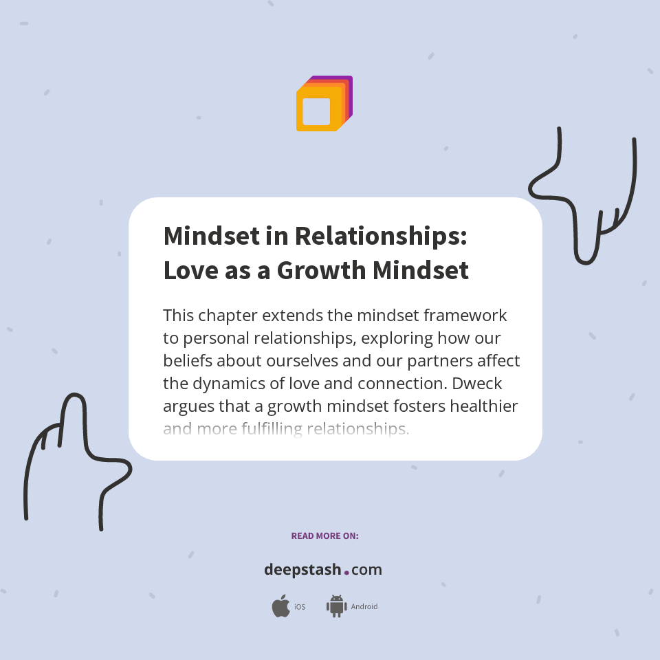 Mindset in Relationships: Love as a Growth Mindset - Deepstash