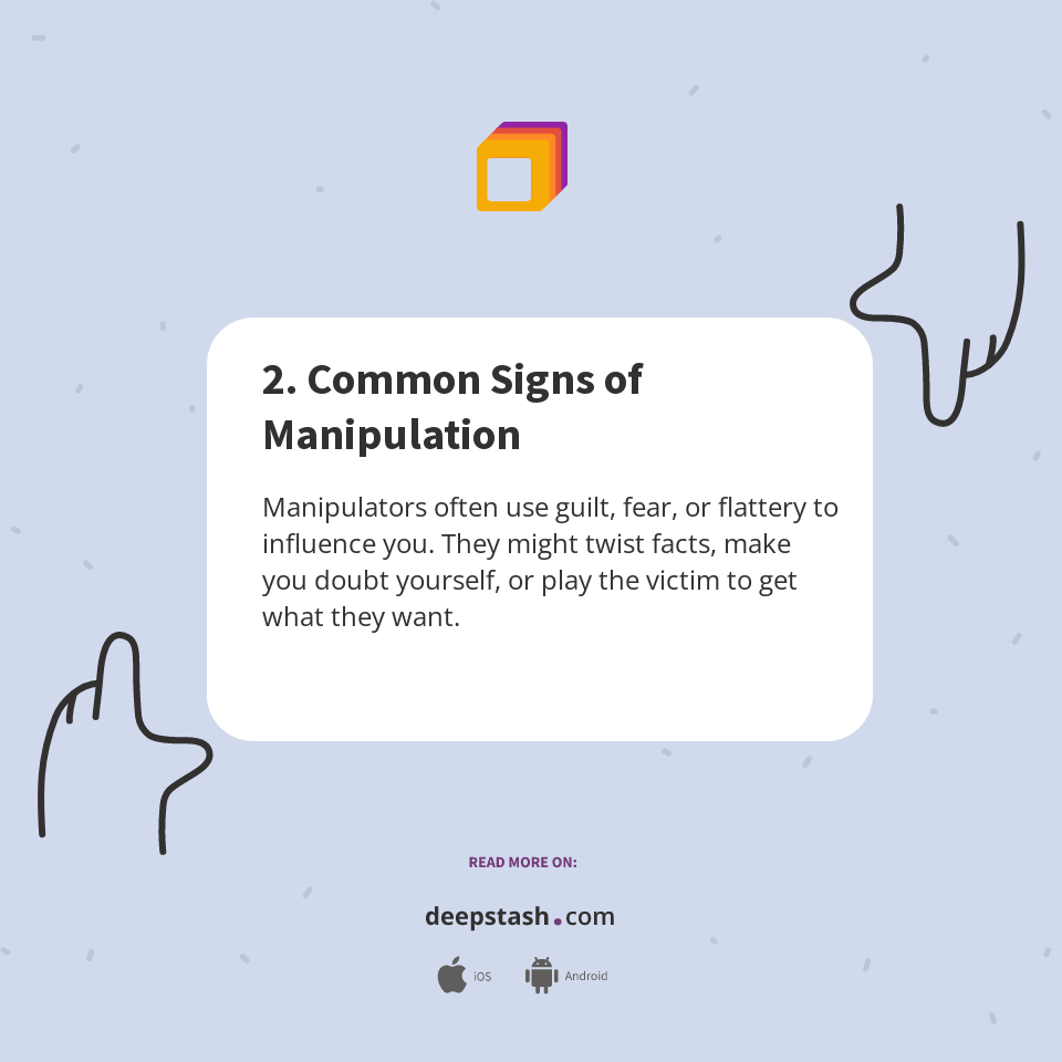 2. Common Signs of Manipulation - Deepstash
