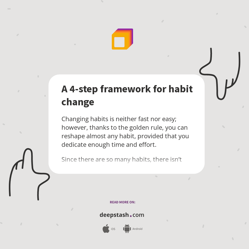 А 4-step framework for habit change - Deepstash