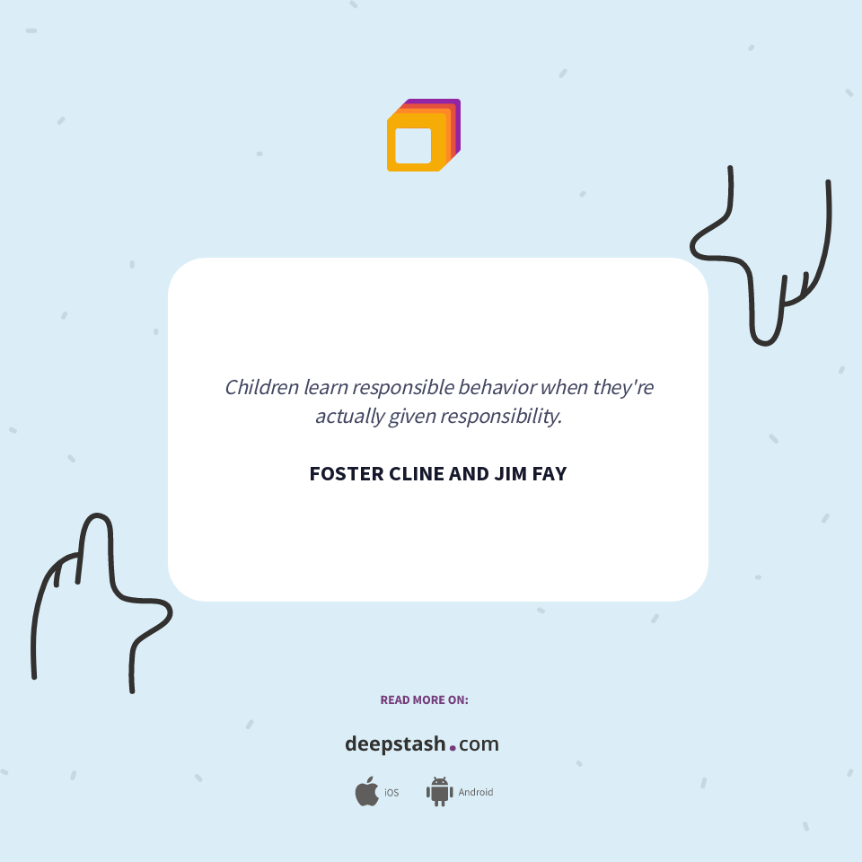 Quote by Foster Cline and Jim Fay - Deepstash