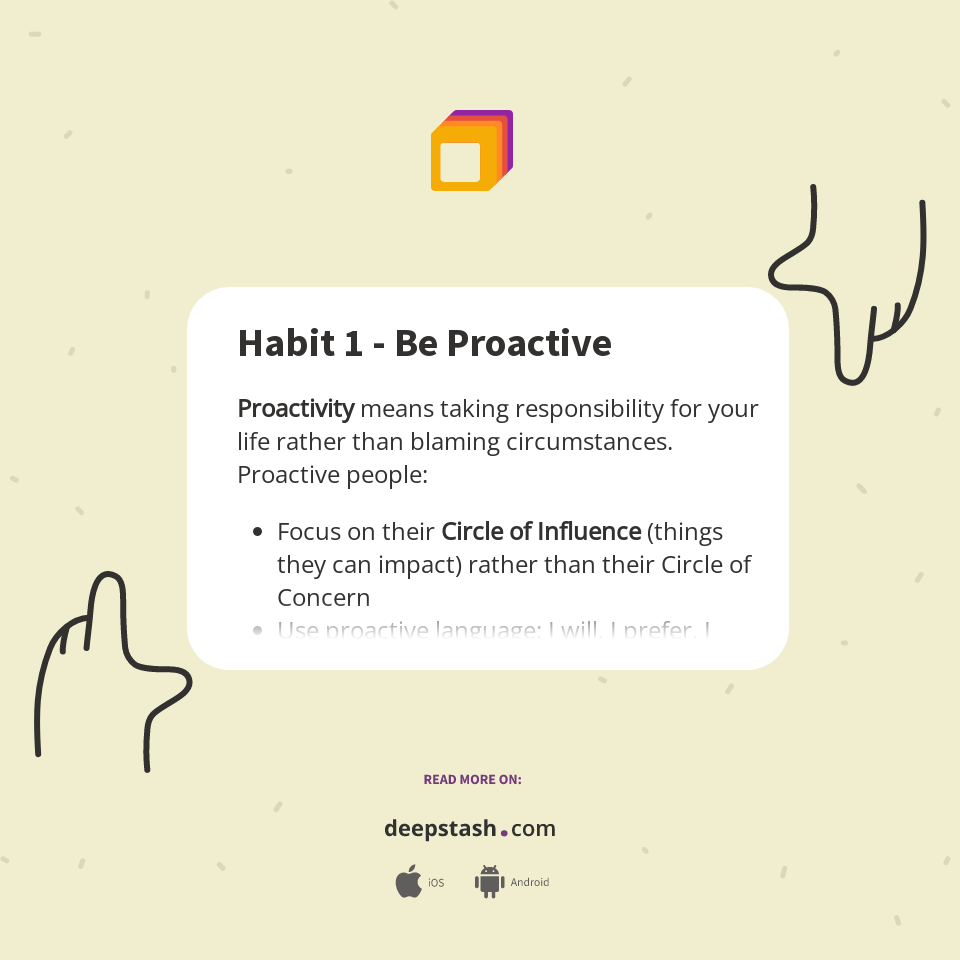 Habit 1 - Be Proactive - Deepstash