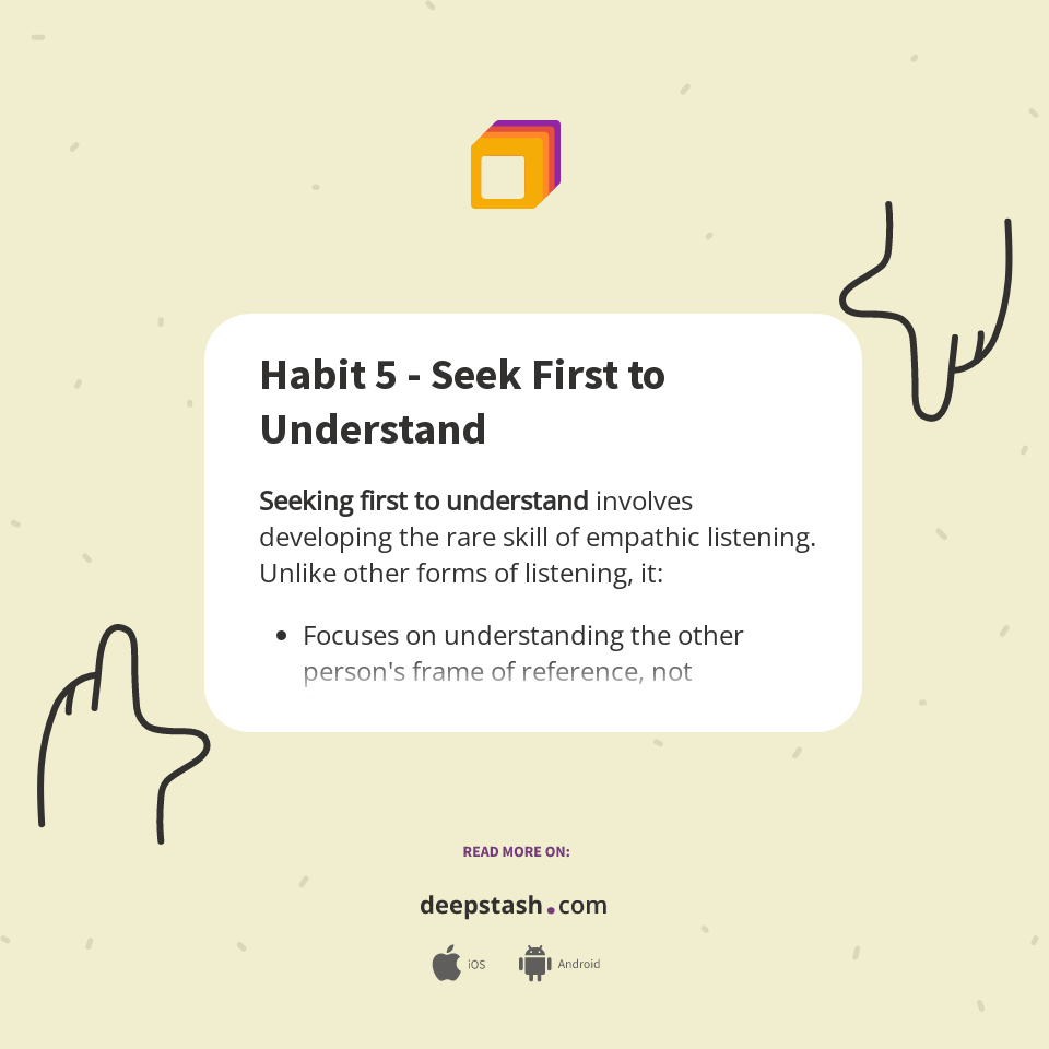 Habit 5 - Seek First to Understand - Deepstash