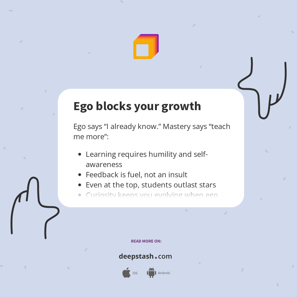 Ego blocks your growth - Deepstash