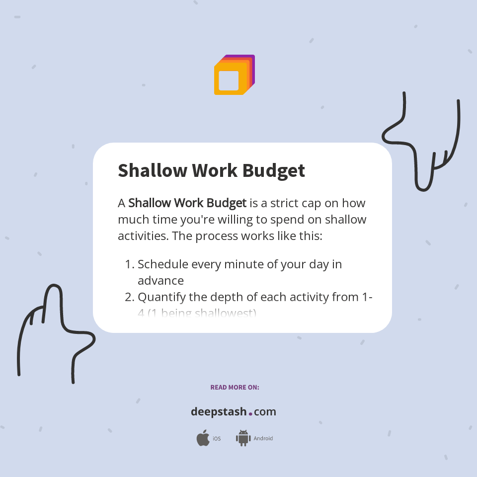 Shallow Work Budget - Deepstash