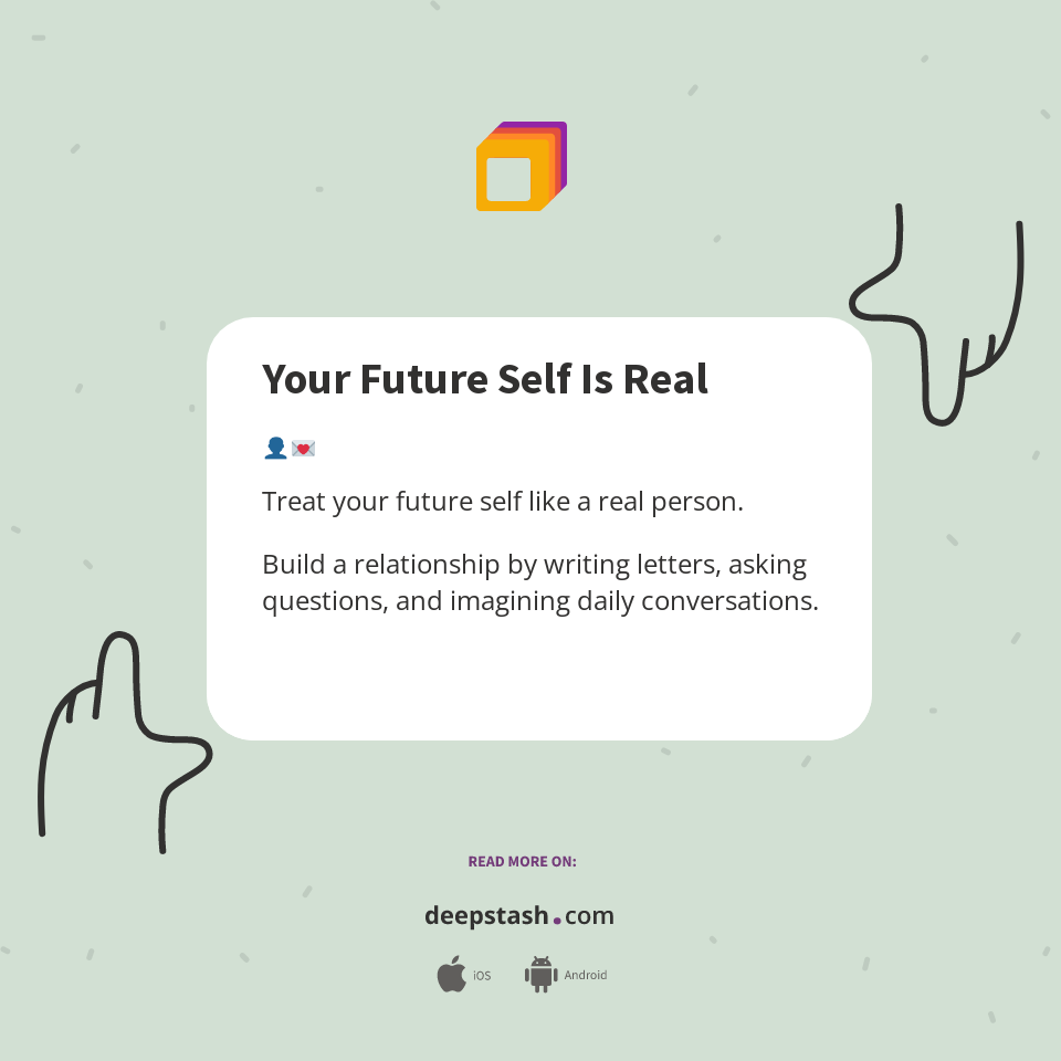 Your Future Self Is Real - Deepstash