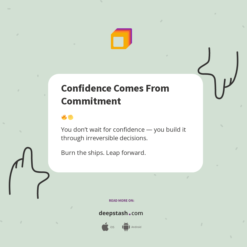 Confidence Comes From Commitment - Deepstash