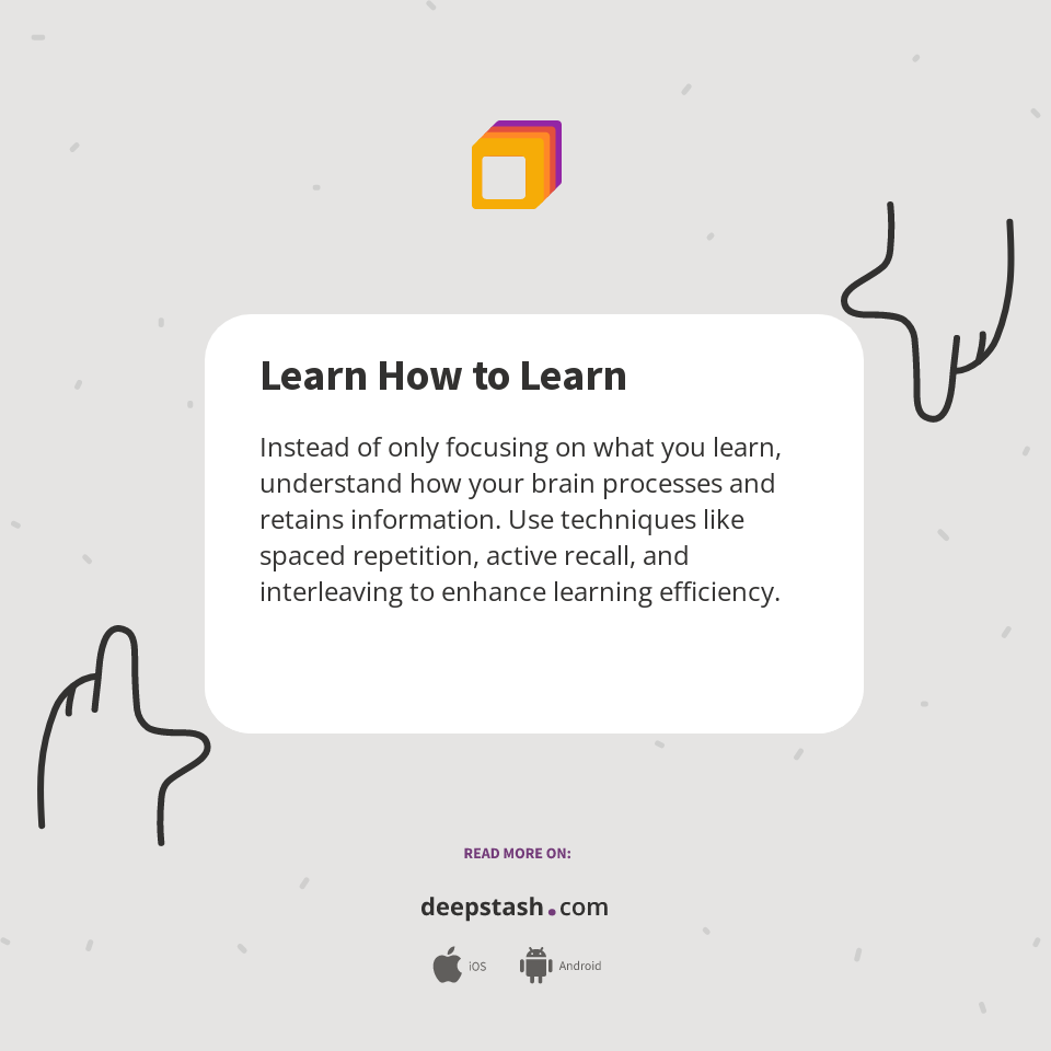 Learn How to Learn - Deepstash