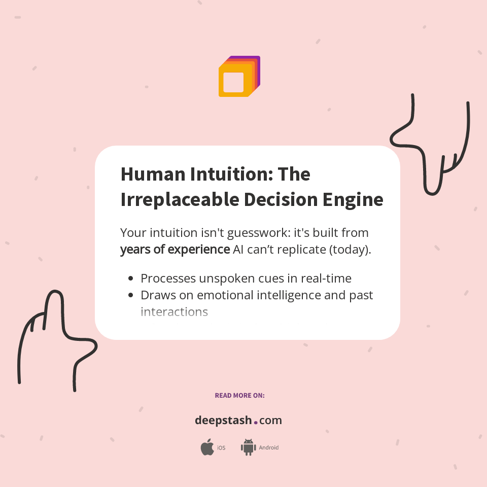 Human Intuition: The Irreplaceable Decision Engine - Deepstash