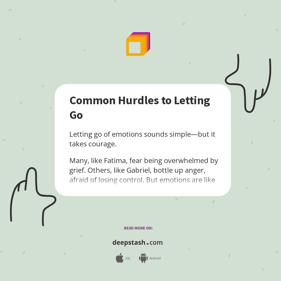 Common Hurdles to Letting Go - Deepstash
