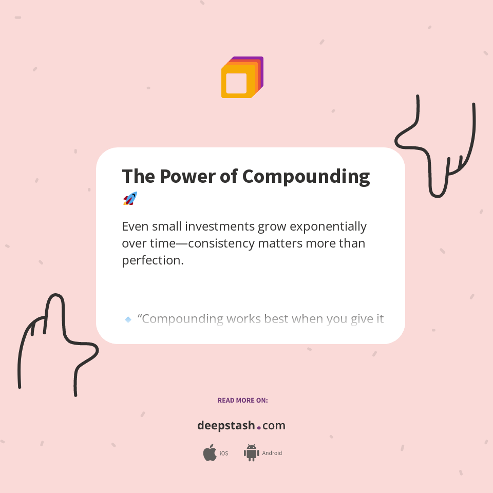 The Power of Compounding 🚀 - Deepstash