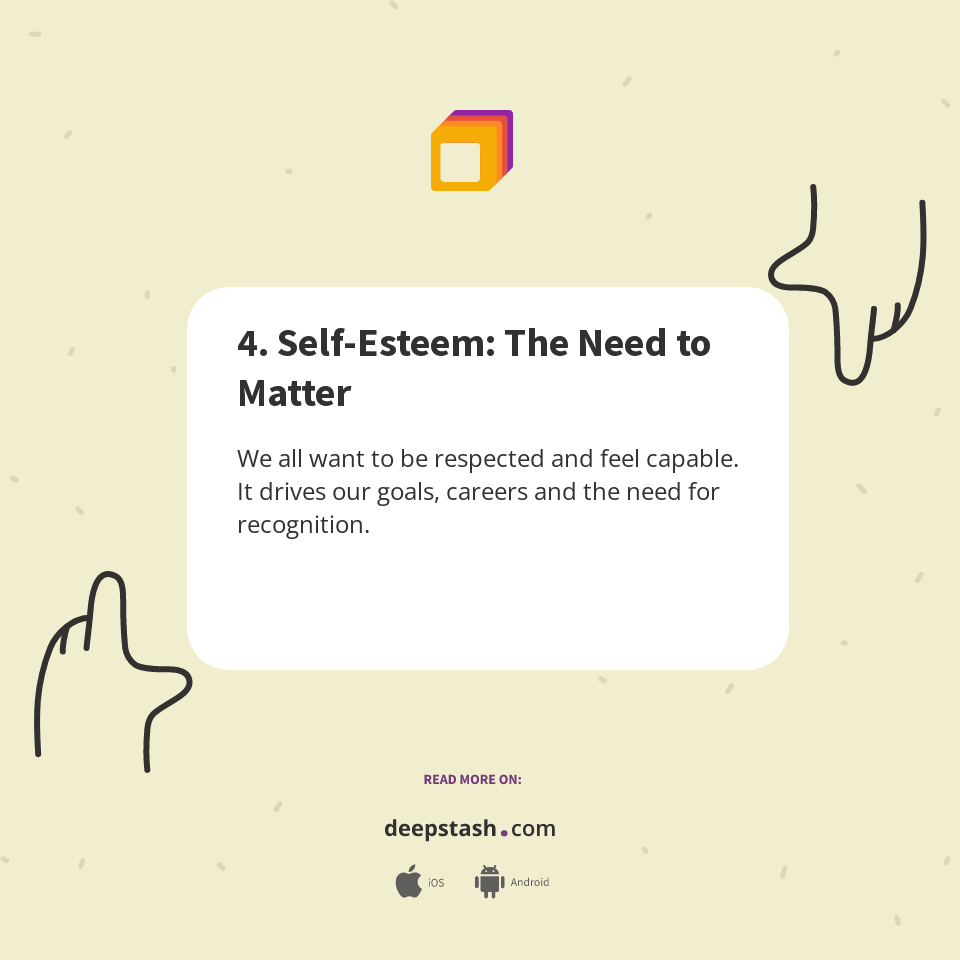 4. Self-Esteem: The Need to Matter - Deepstash