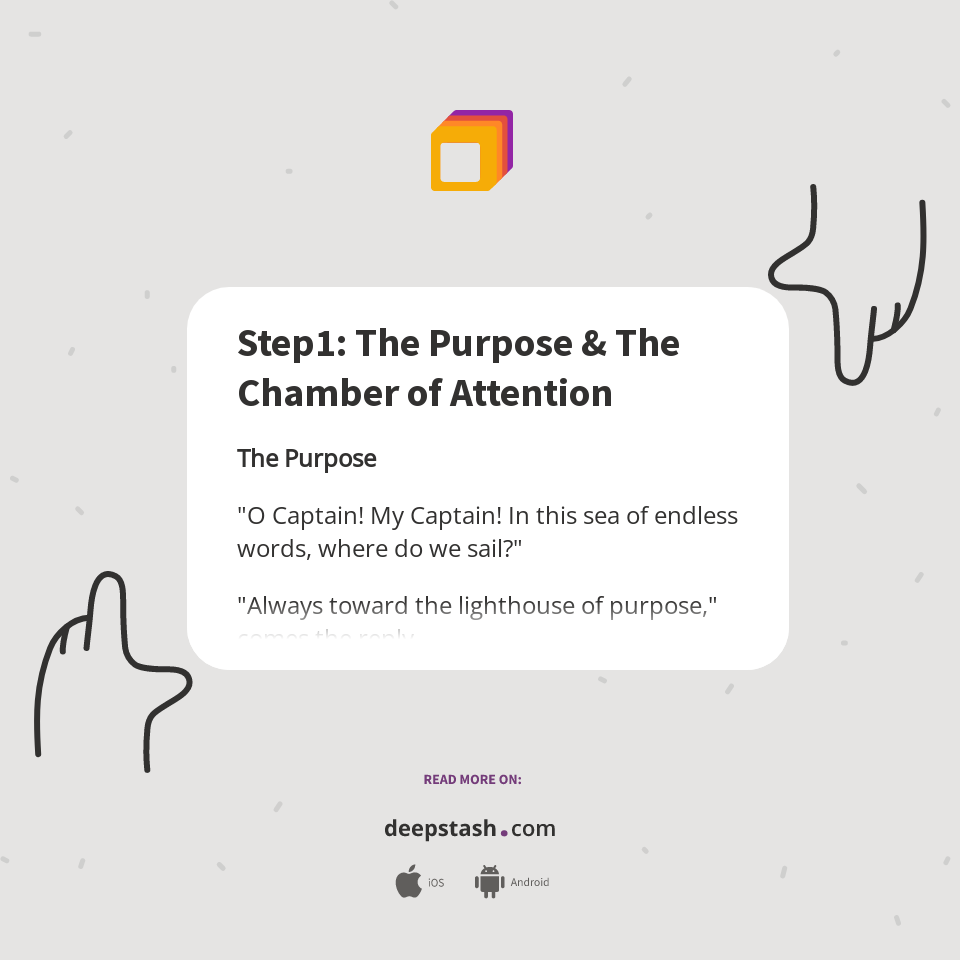 Step1: The Purpose & The Chamber of Attention - Deepstash