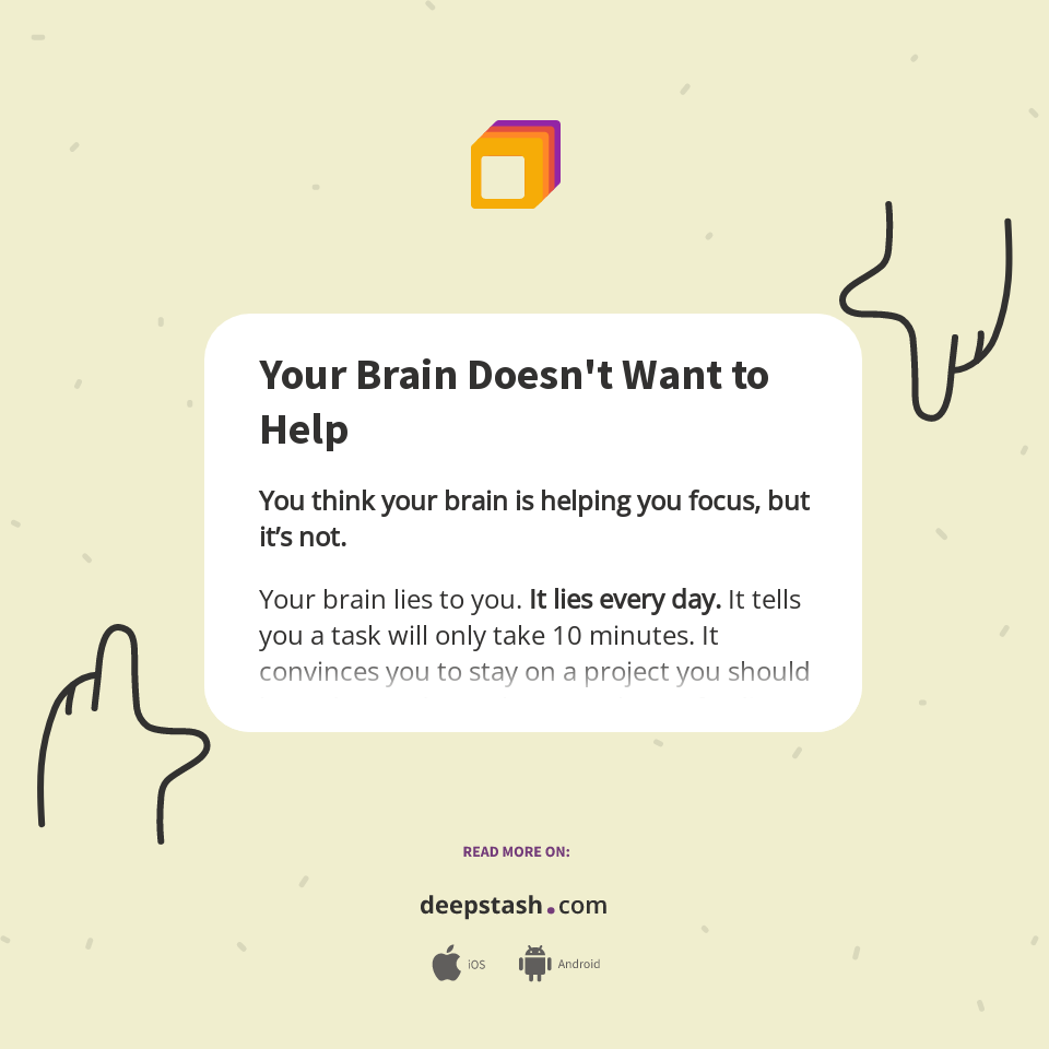 Your Brain Doesn't Want to Help - Deepstash
