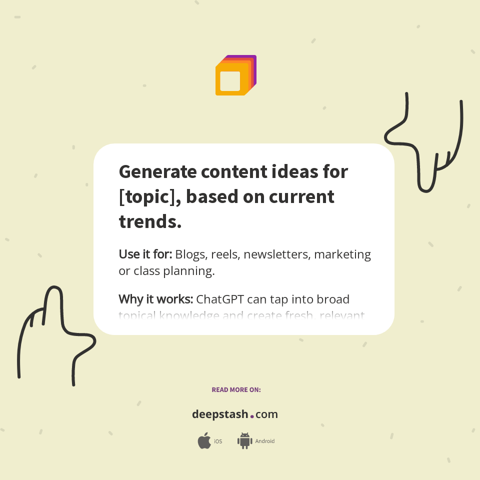 Generate content ideas for [topic], based on current trends. - Deepstash