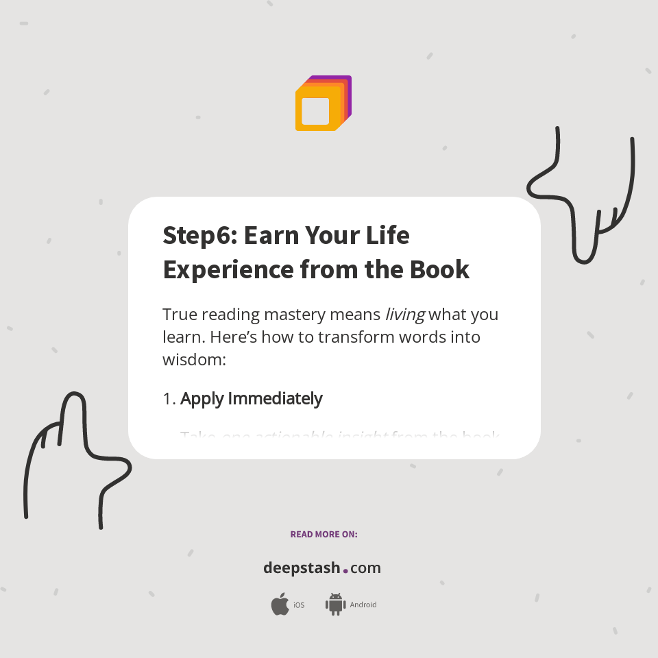 Step6: Earn Your Life Experience from the Book - Deepstash