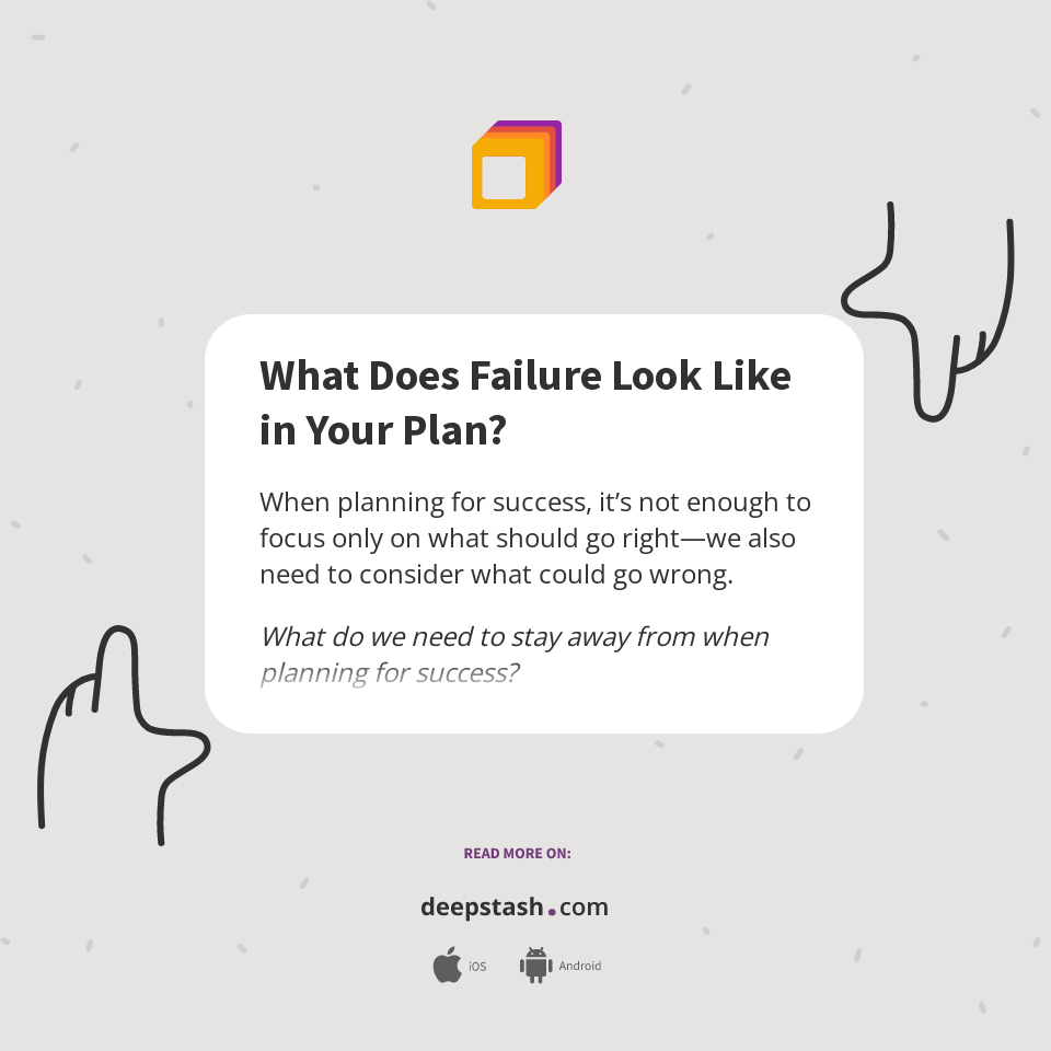 What Does Failure Look Like in Your Plan? - Deepstash