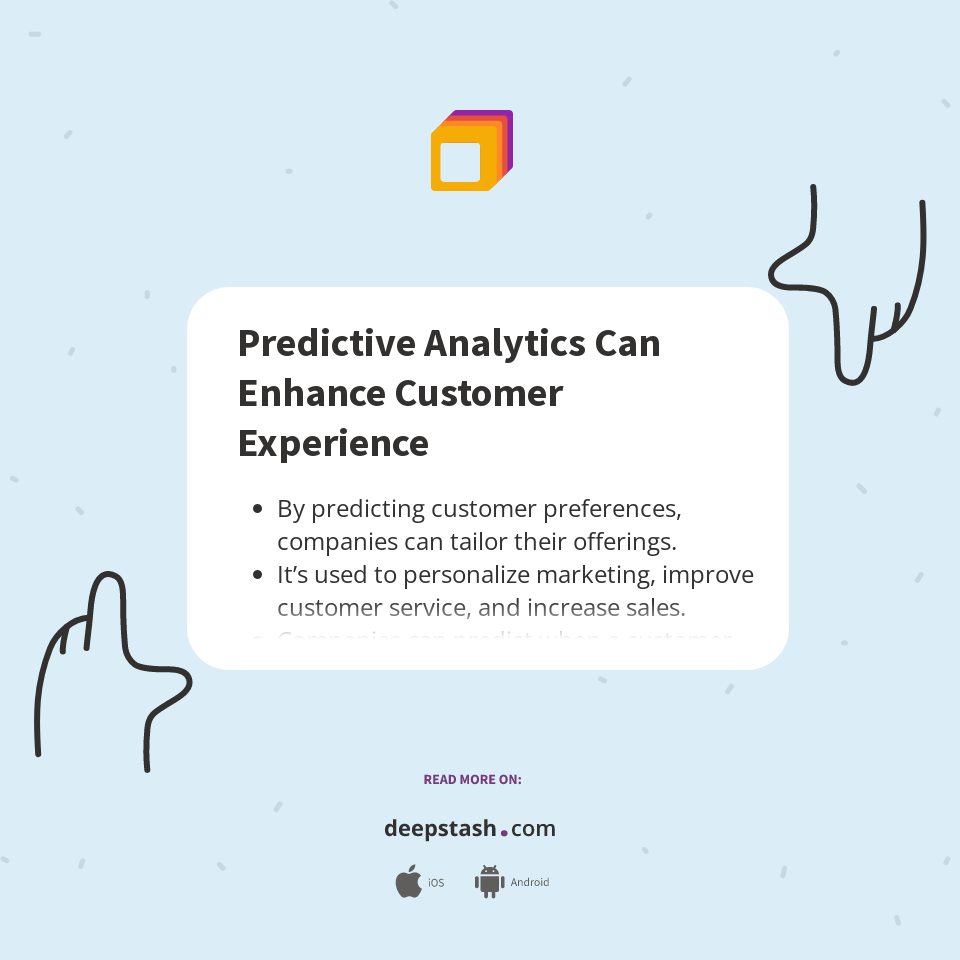 Predictive Analytics Can Enhance Customer Experience - Deepstash
