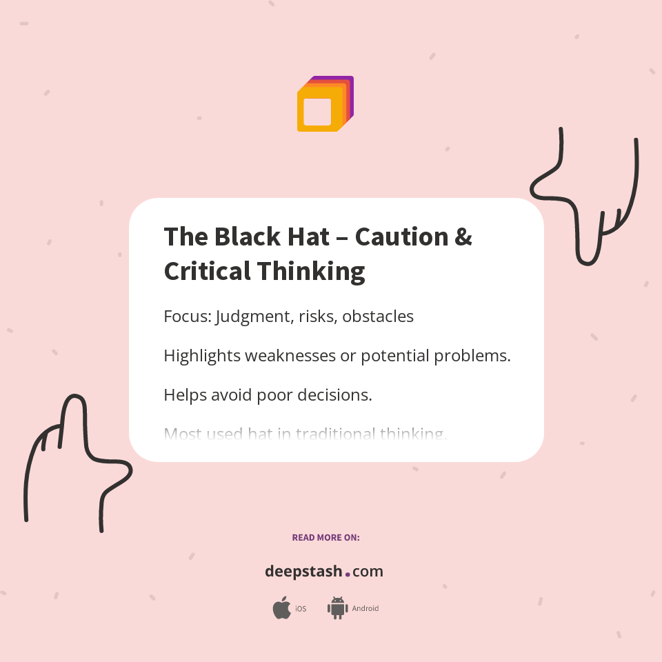 The Black Hat – Caution & Critical Thinking - Deepstash