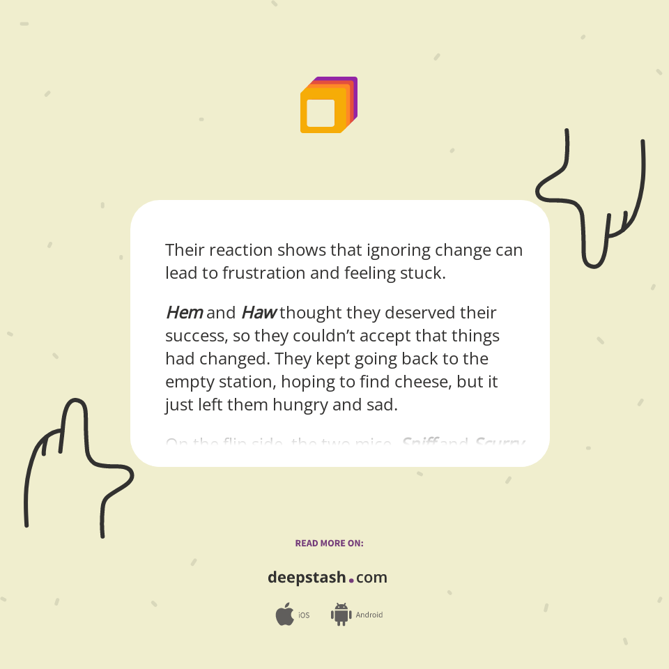 Their reaction shows that ignoring change can lead to... - Deepstash