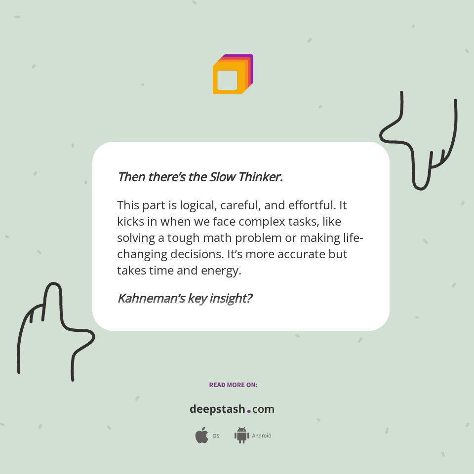 Then there’s the Slow Thinker. ... - Deepstash