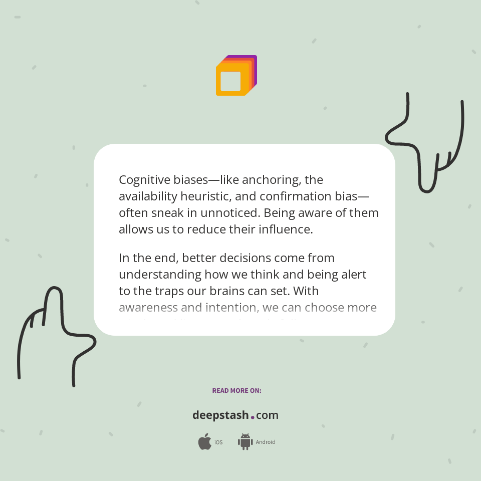 Cognitive biases—like anchoring, the availability heuristic, and ...