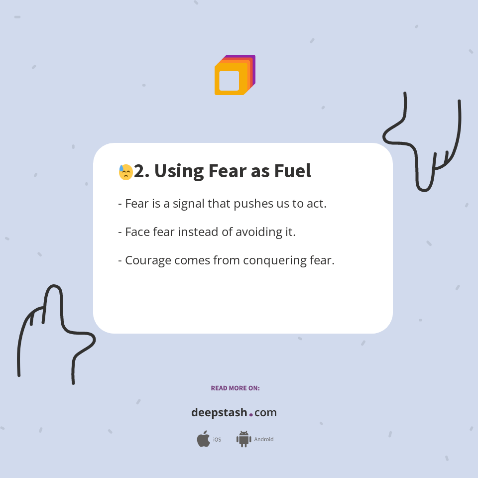 😓2. Using Fear as Fuel - Deepstash