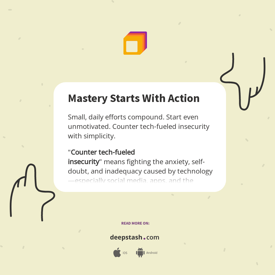 Mastery Starts With Action - Deepstash