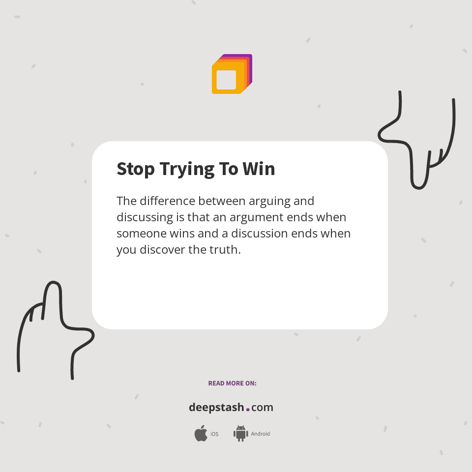 Stop Trying To Win - Deepstash