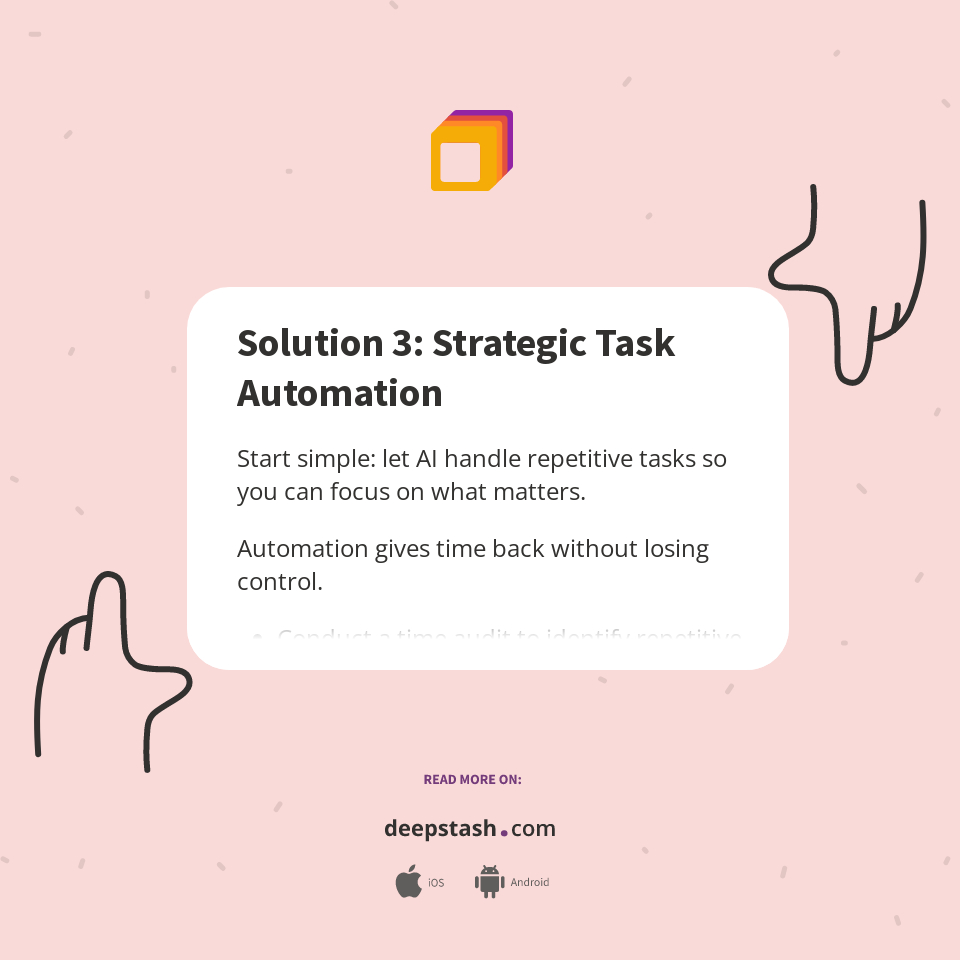 Solution 3: Strategic Task Automation - Deepstash