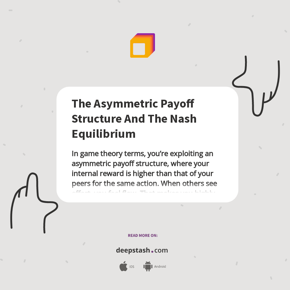 The Asymmetric Payoff Structure And The Nash Equilibrium - Deepstash
