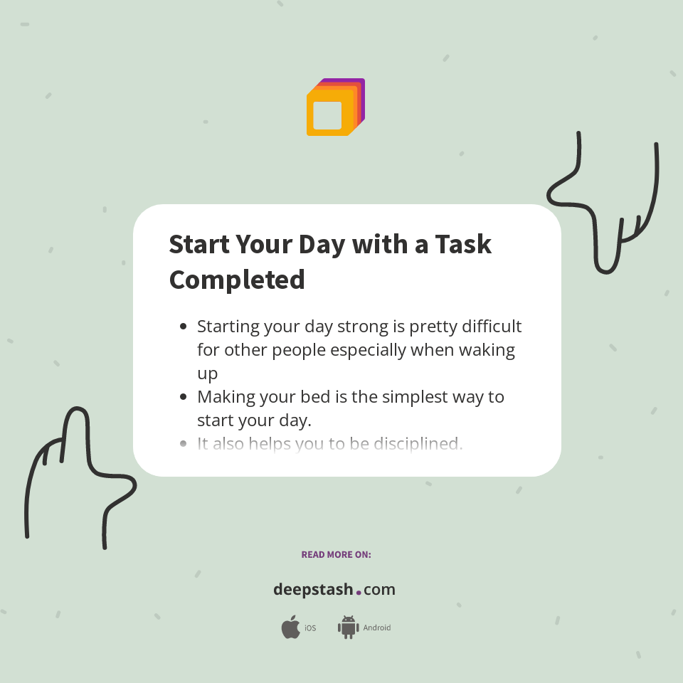 Start Your Day with a Task Completed - Deepstash