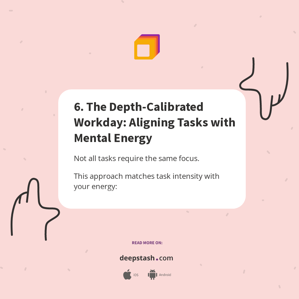 6. The Depth-Calibrated Workday: Aligning Tasks with Mental Energy ...