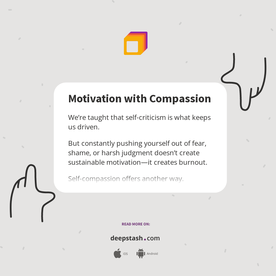 Motivation with Compassion - Deepstash