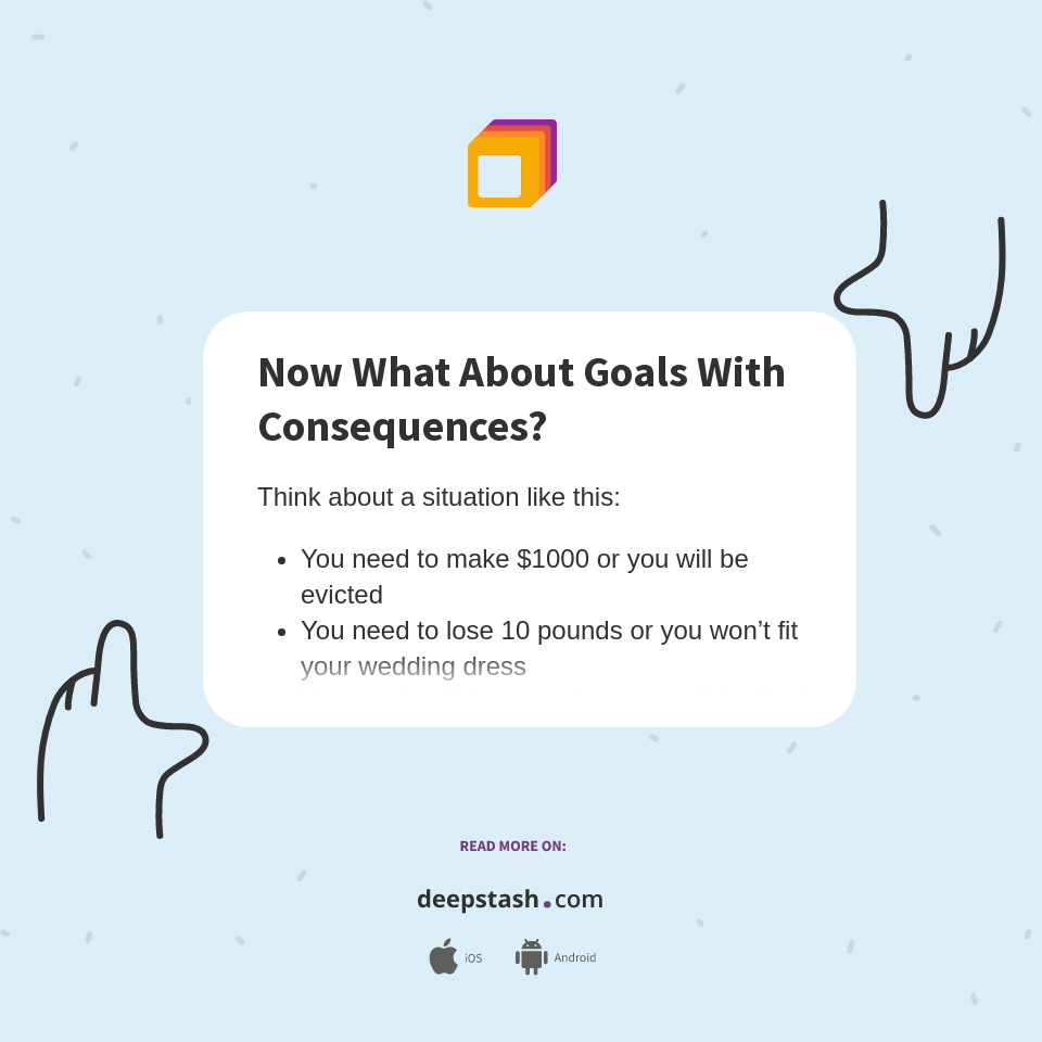 Now What About Goals With Consequences? - Deepstash