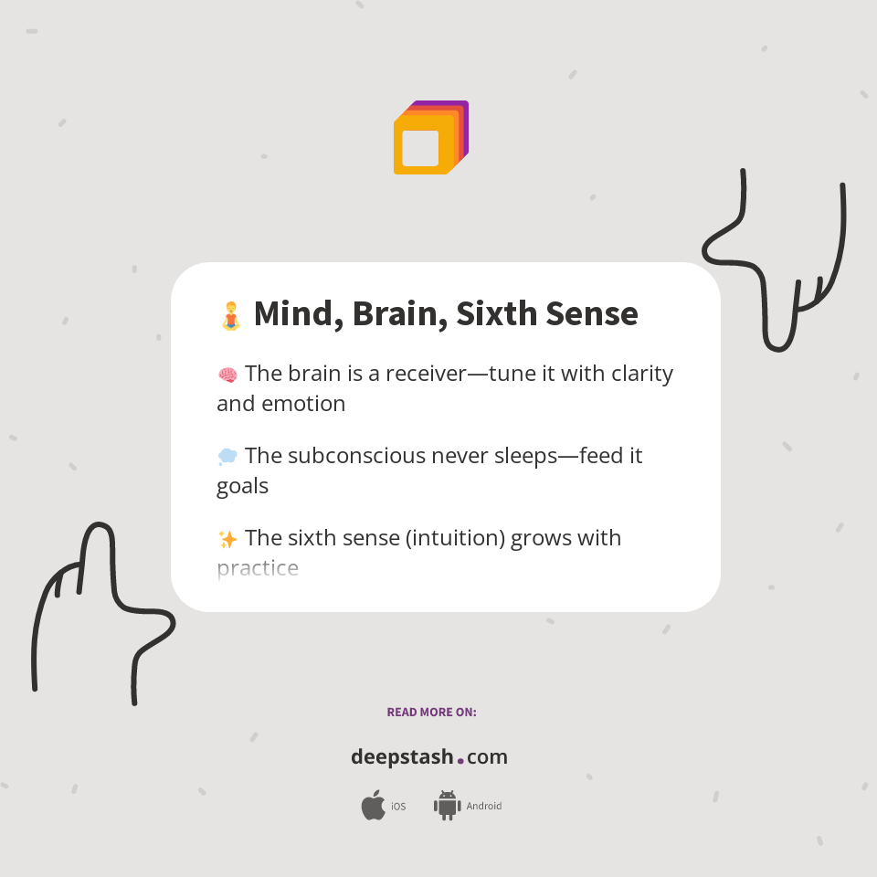 🧘 Mind, Brain, Sixth Sense - Deepstash