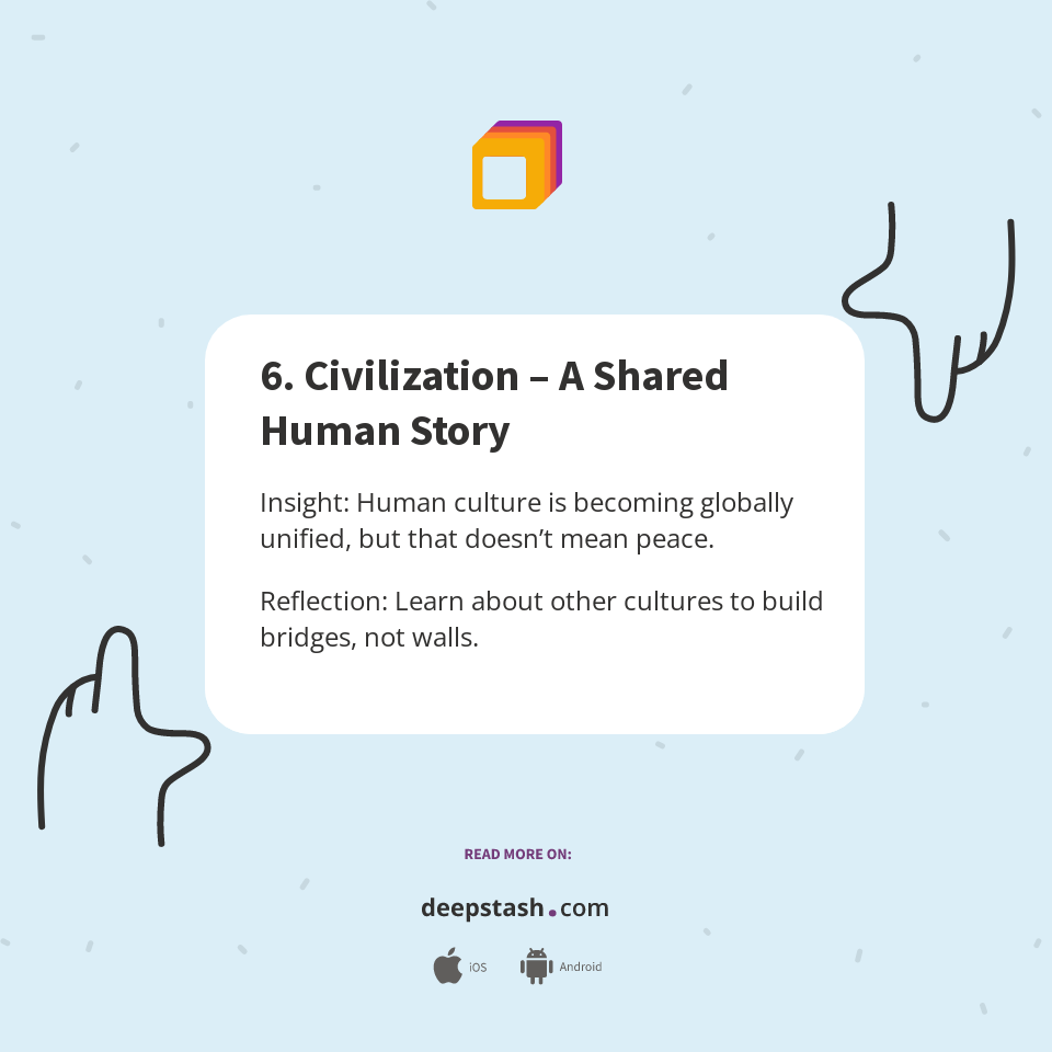 6. Civilization – A Shared Human Story - Deepstash