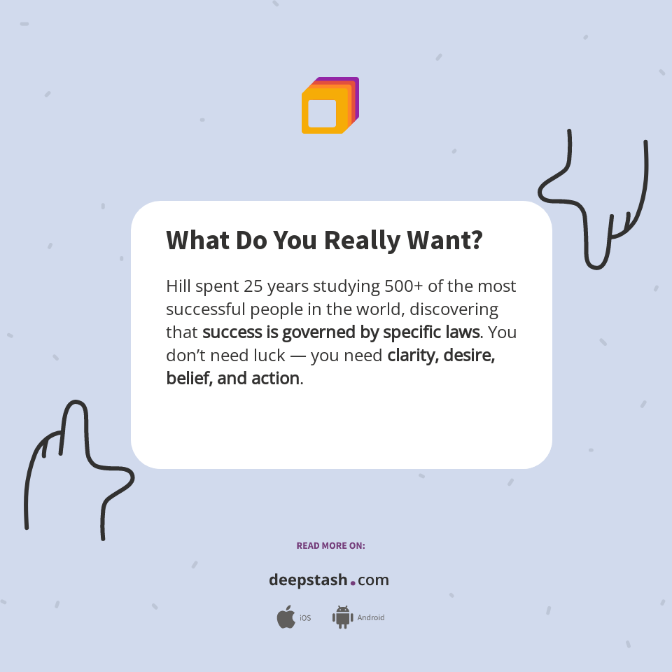 What Do You Really Want? - Deepstash