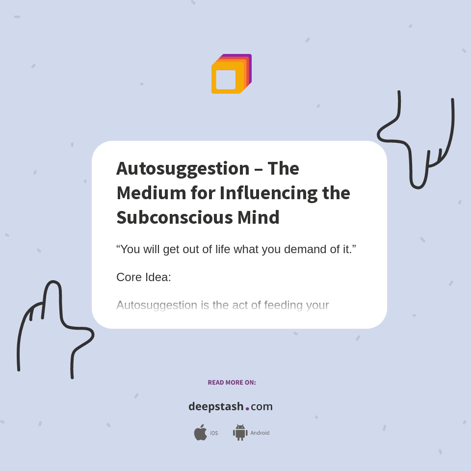 Autosuggestion – The Medium for Influencing the Subconscious Mind - Deepstash
