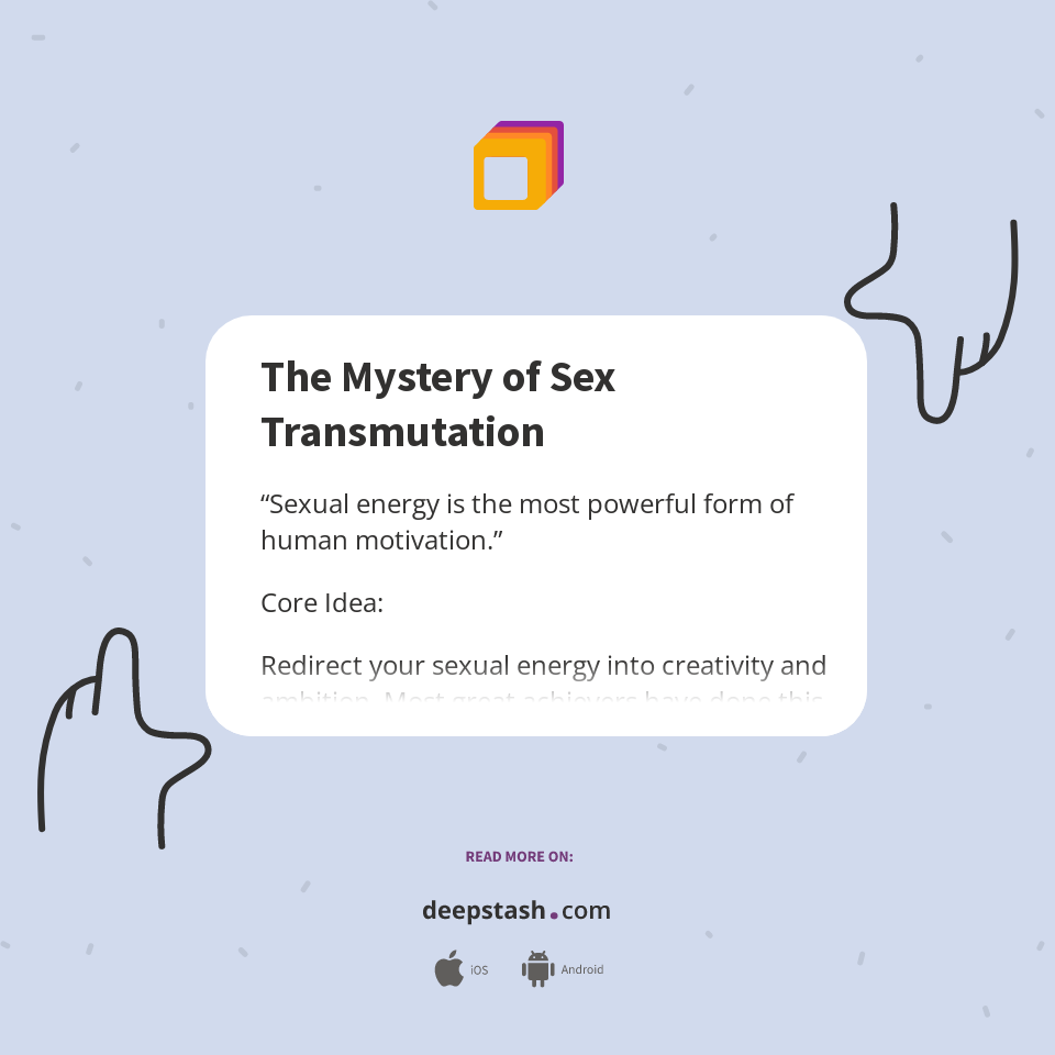 The Mystery of Sex Transmutation - Deepstash